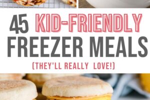 45 Kid Friendly Freezer Meals | Happy Money Saver